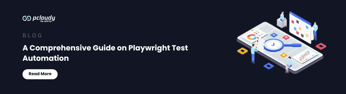 A Comprehensive Guide on Playwright Test Automation | Pcloudy